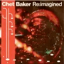 Various - Chet Baker Re:Imagined (Transparent Green Color) Vinyl LP ...
